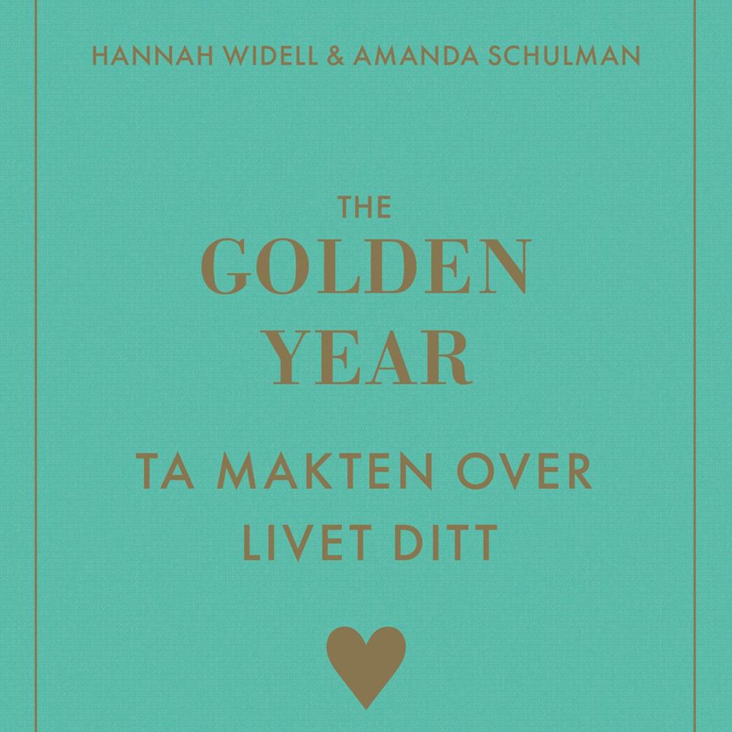 The golden year - Hannah Widell og Amanda Schulman - Fakta og ...