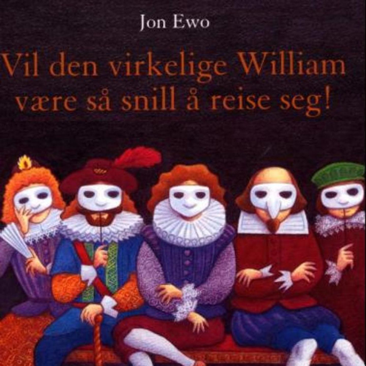 Vil den virkelige William være så snill å reise seg! - Jon Ewo - Barn ...