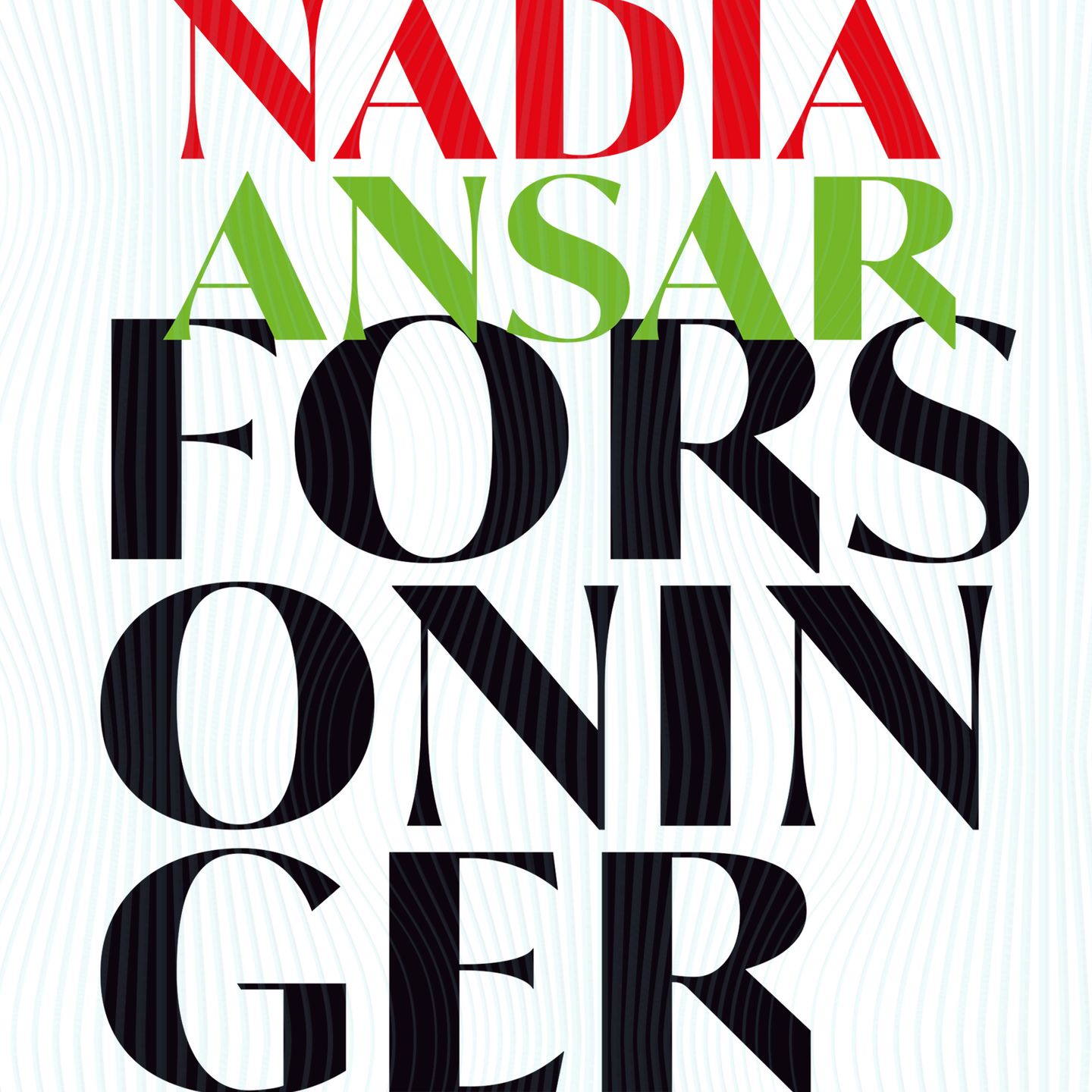 Forsoninger - Veiene ut av det vonde og uoppgjorte - Nadia Ansar ...