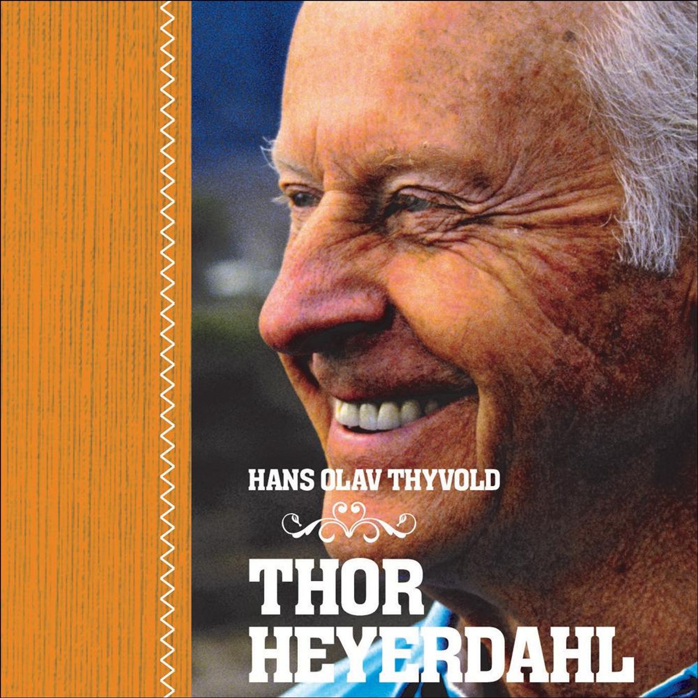 Thor Heyerdahl - Hans Olav Thyvold - Fakta og dokumentar - Lydbok - Fabel