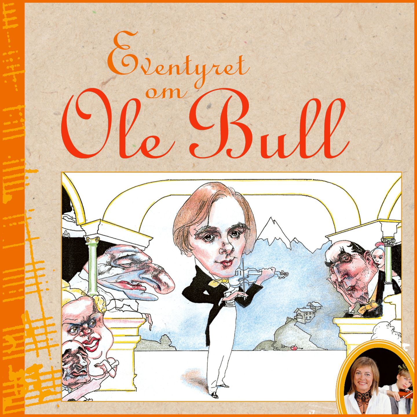 Eventyret om Ole Bull - Minken Fosheim og André Wienskol - Barn ...