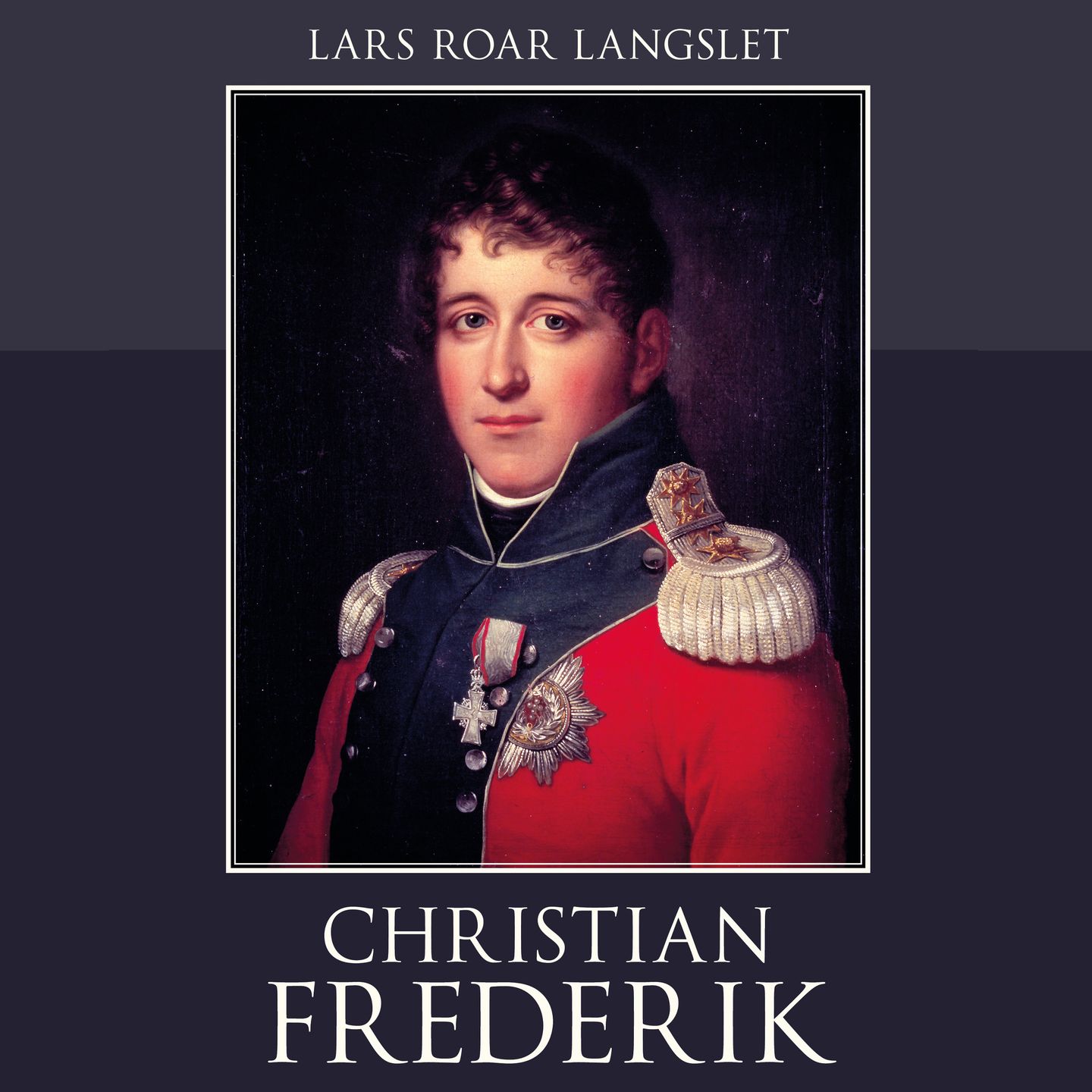 Christian Frederik - Lars Roar Langslet - Fakta og dokumentar - Lydbok ...