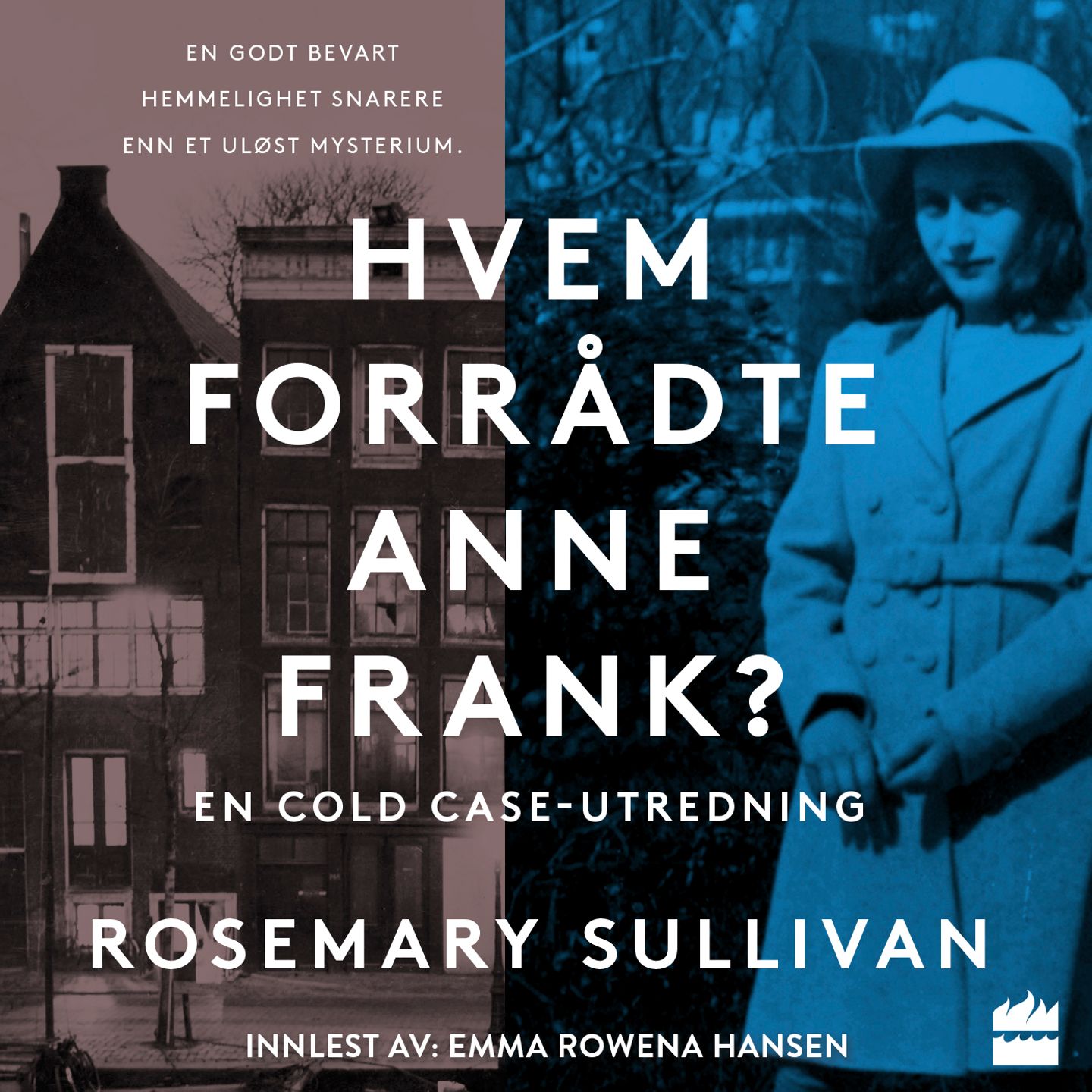 Hvem forrådte Anne Frank - Rosemary Sullivan - Fakta og dokumentar ...