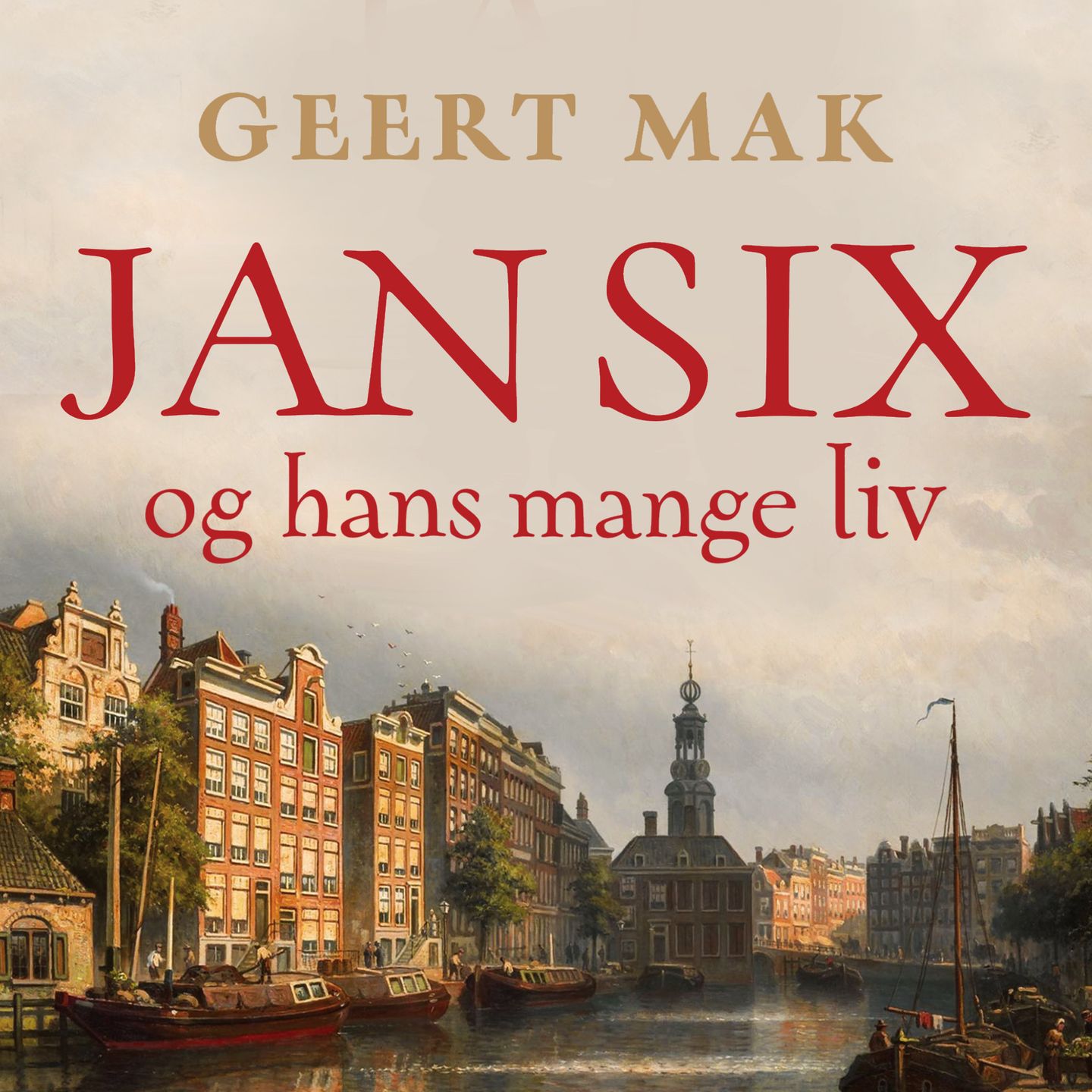 Jan Six og hans mange liv - Geert Mak - Fakta og dokumentar - Lydbok ...