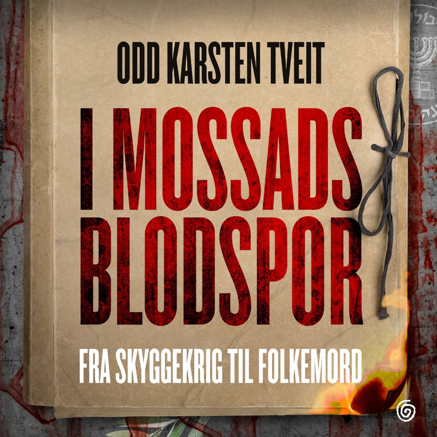 I Mossads blodspor - Odd Karsten Tveit - Fakta og dokumentar - Lydbok ...