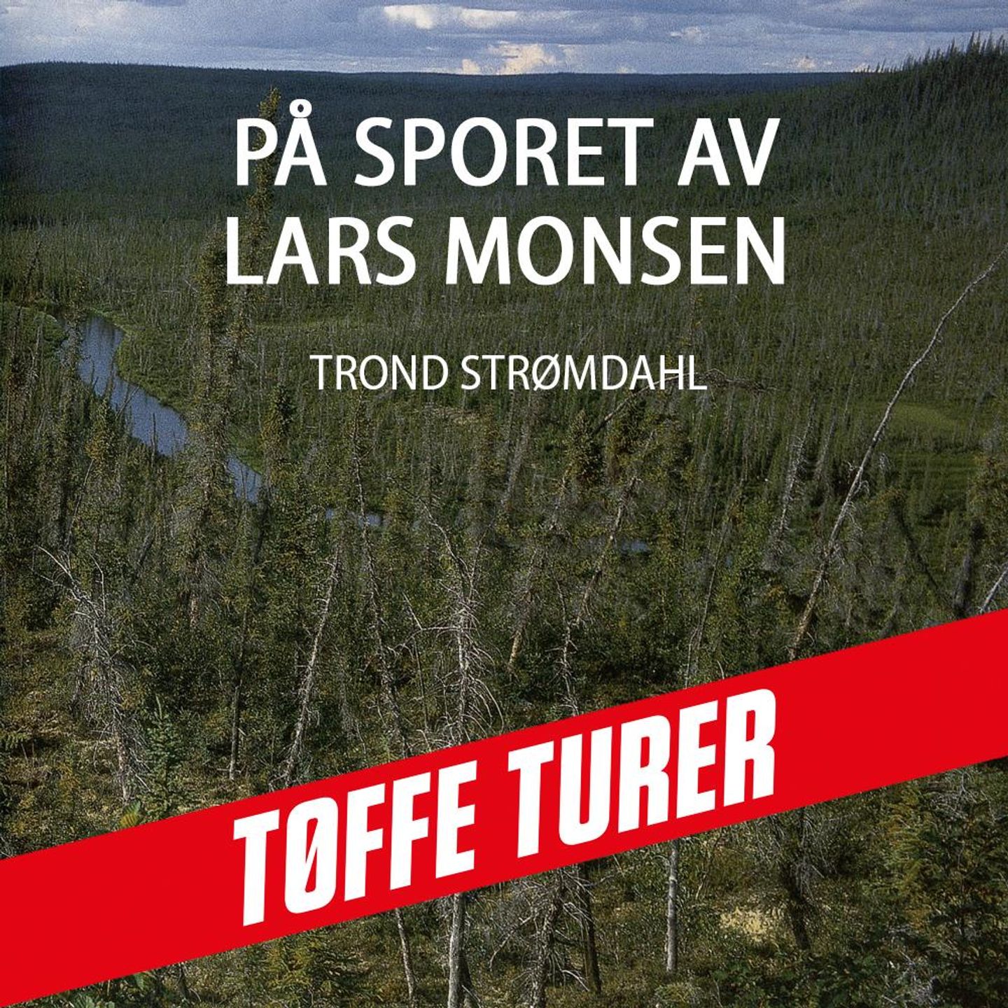 På sporet av Lars Monsen - Trond Strømdahl - Fakta og dokumentar ...