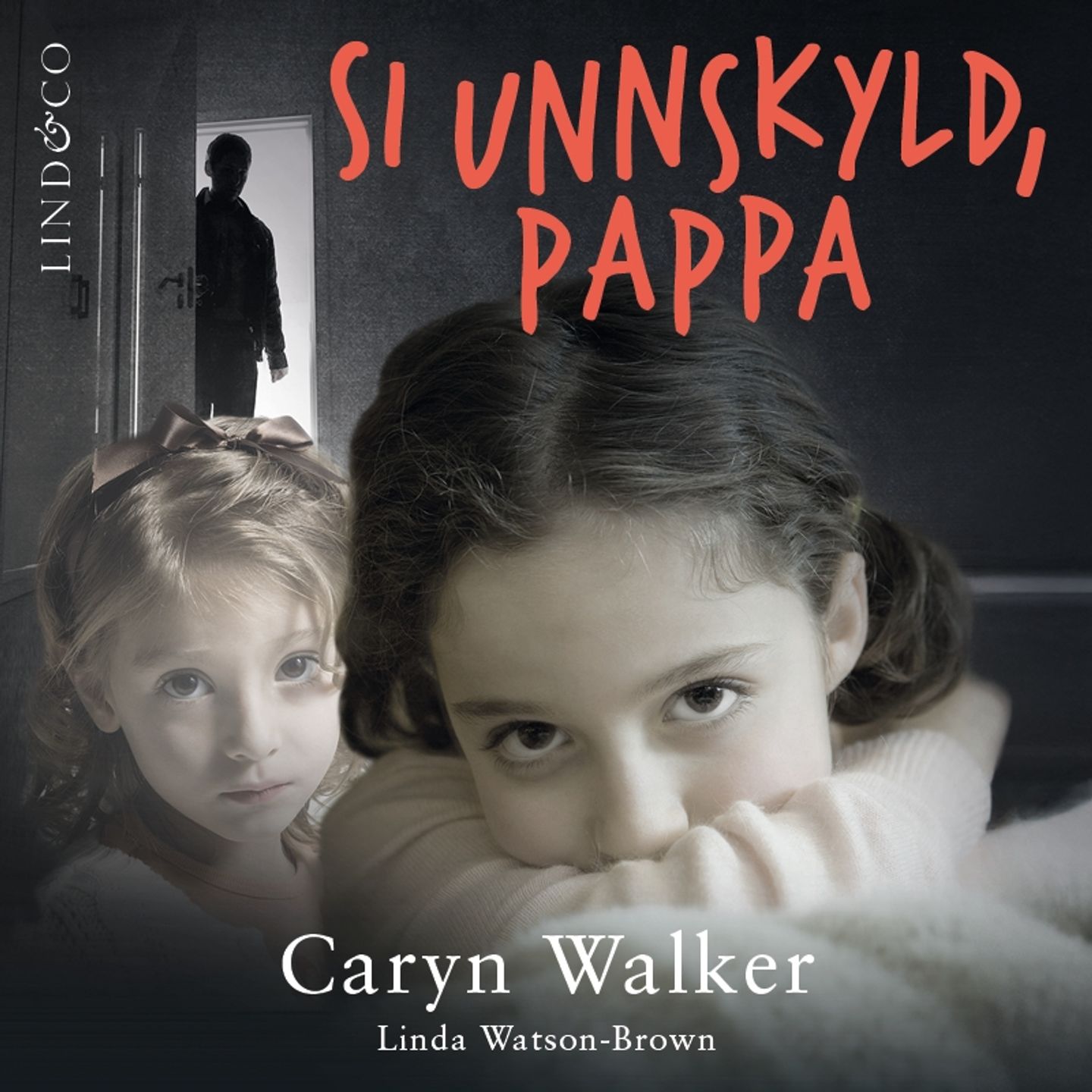 Si unnskyld, pappa - Linda Watson-Brown og Caryn Walker - Fakta og ...